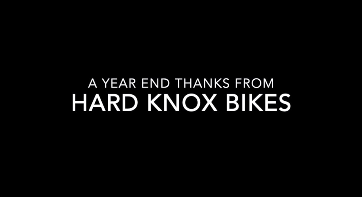 Year End Thanks from Hard Knox Bikes. – Hard Knox Bikes